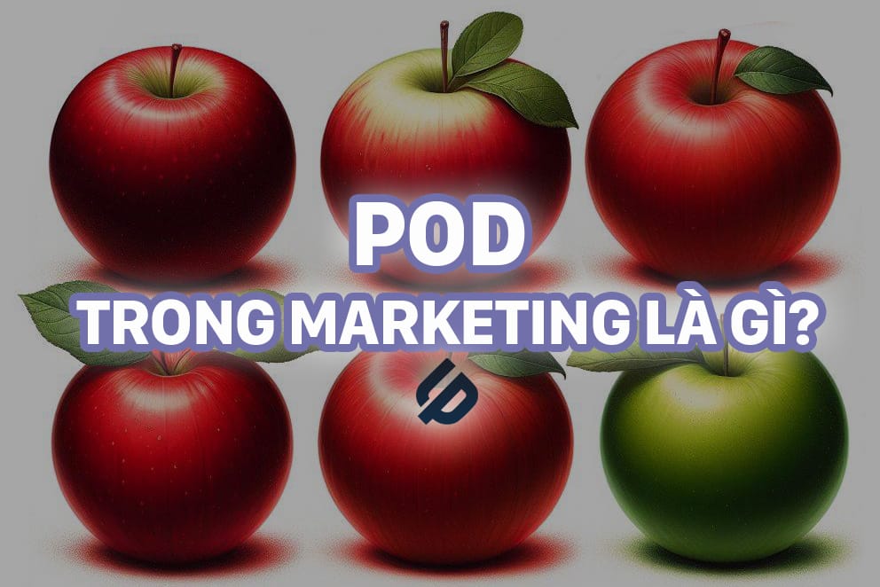 POD trong marketing là gì? 03 điểm quan trọng của POD trong marketing ...